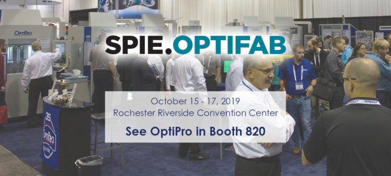 SPIE Optifab - See OptiPro in Booth 820 - OptiPro Systems