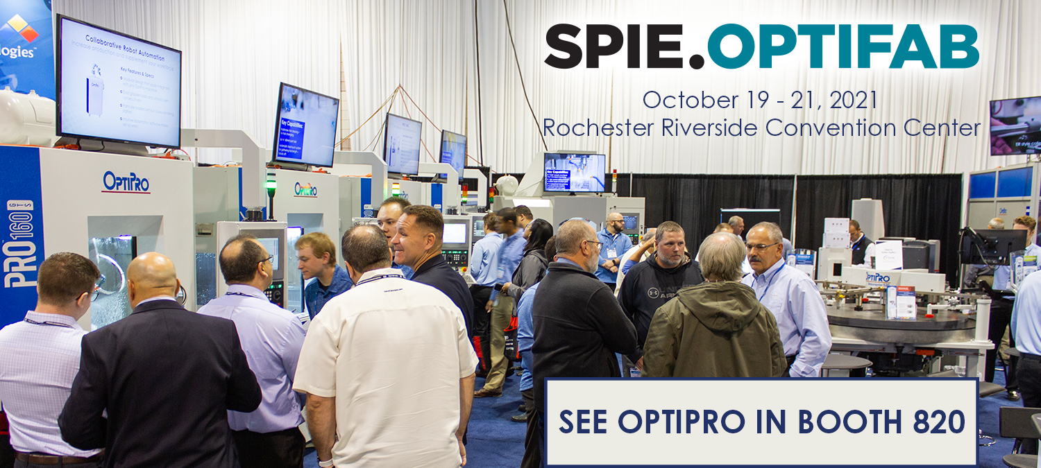 SPIE Optifab - See OptiPro in Booth 820 - OptiPro Systems